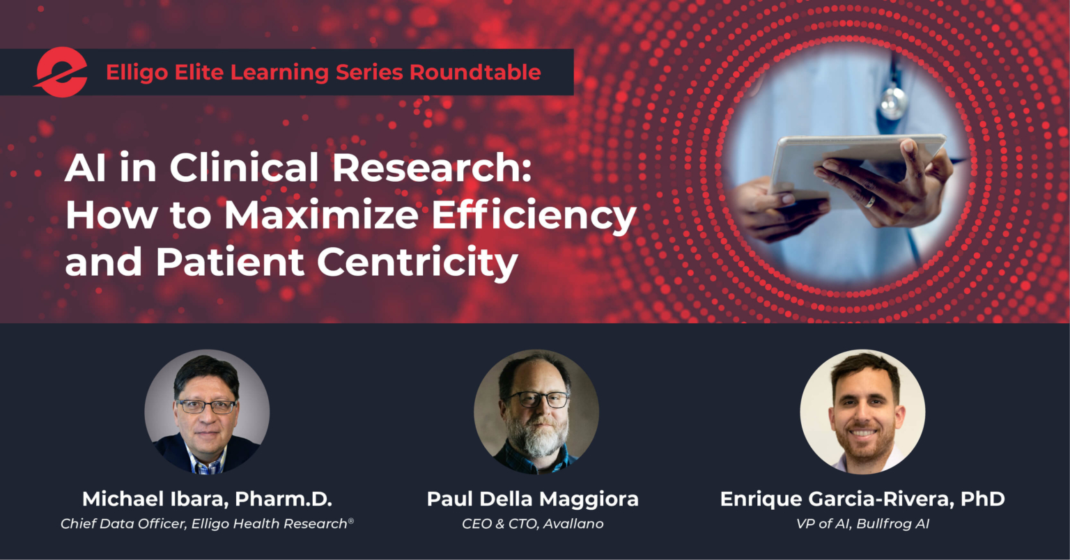 Elligo Elite Learning Series – AI in Clinical Research: How to Maximize Efficiency and Patient ...